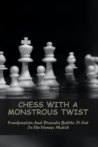 Chess With A Monstrous Twist: Frankenstein And Dracula Battle It Out In ...