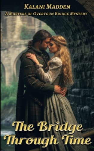 The Bridge Through Time: A Scottish Time Travel Historical Romance by ...