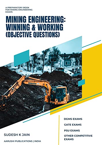 Mining Engineering: Winning & Working (Objective Questions): Over 1800 ...