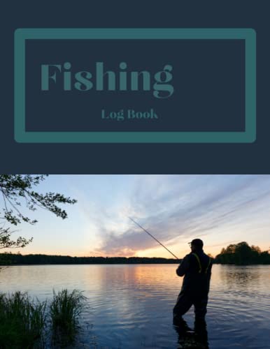Fishing Log Book: The Ultimate Fishing Journal for Avid Anglers by THE ...