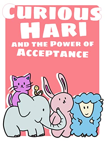 Curious Hari and the Power of Acceptance by K. Malecka | Goodreads