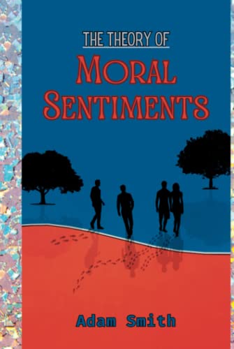 The Theory of Moral Sentiments: Annotated by Adam Smith | Goodreads