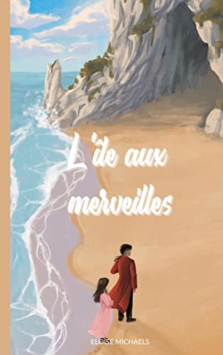 L'île aux merveilles by Eloïse Michaels | Goodreads