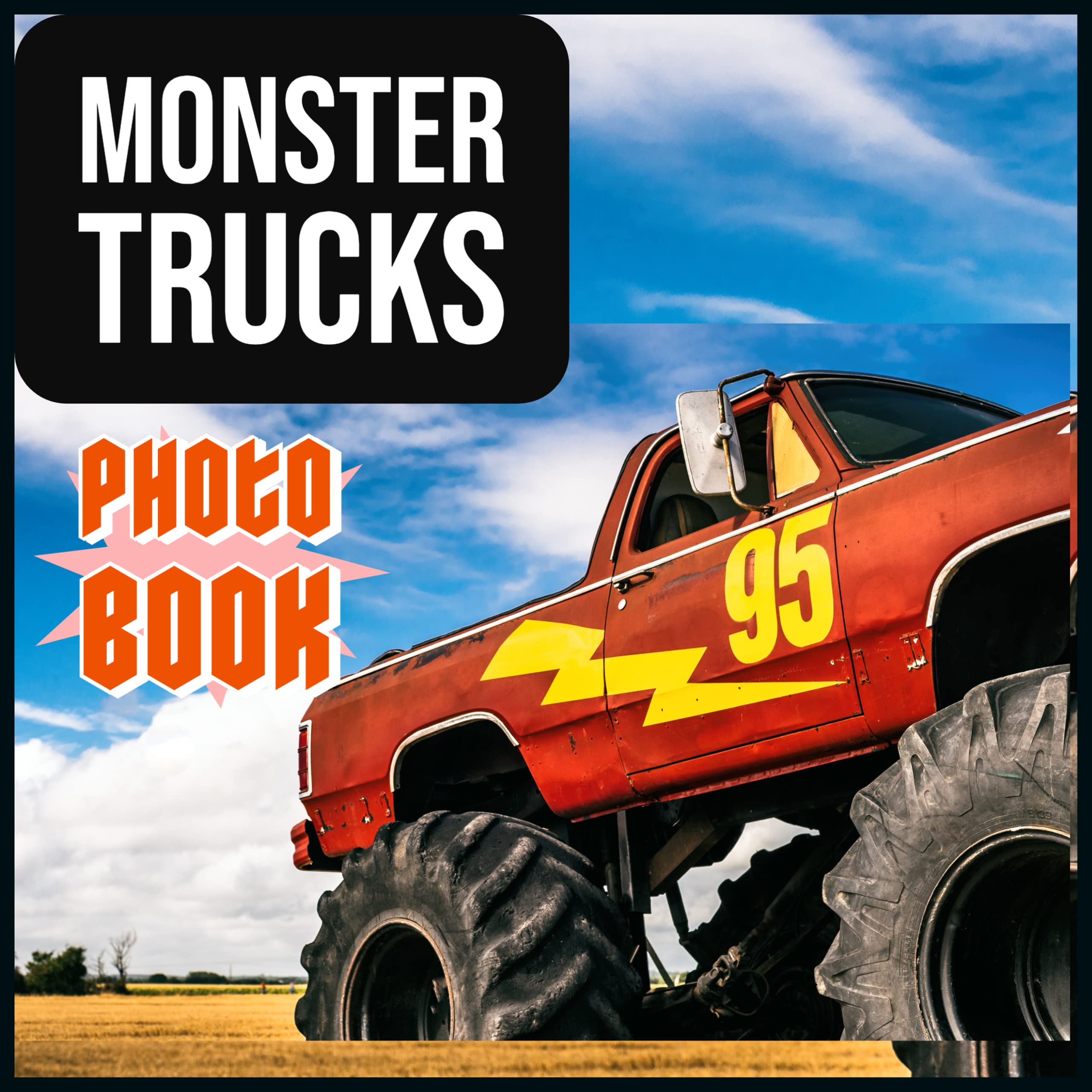Monster Trucks: Photo Album: For Toddlers and Kids Obsessed With ...