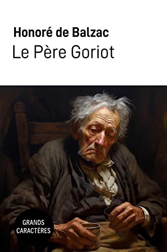 Le père Goriot: Grands Caractères by Honoré de Balzac | Goodreads
