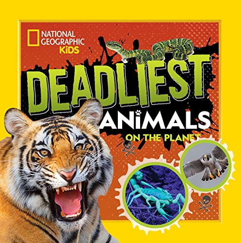 Deadliest Animals on the Planet by National Geographic Kids | Goodreads