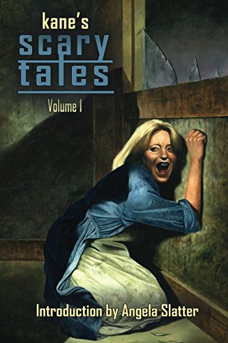 Kane's Scary Tales Vol.1 by Paul Kane | Goodreads