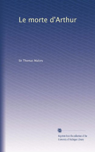 Le morte d'Arthur by Thomas Malory | Goodreads