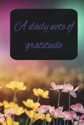 A daily note of gratitude: 100 pages lined Self Care For Positivity and ...