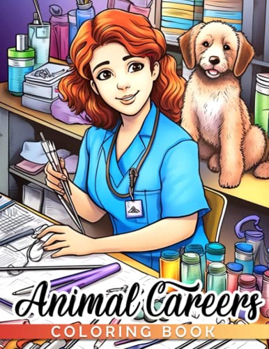 Animal Careers Coloring Book: A Fun and Educational Coloring Book for 7 ...