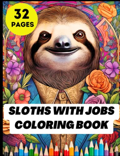 Sloths With Jobs 32 page colouring book 8.5" x 11" by Stupid cat ...