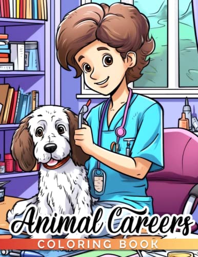 Animal Careers Coloring Book: A Fun and Educational Coloring Book for 7 ...