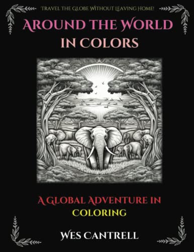 Around the World in Colors: A Global Adventure in Coloring: Discover ...