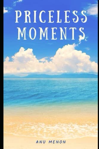 Priceless Moments by Anu Menon | Goodreads