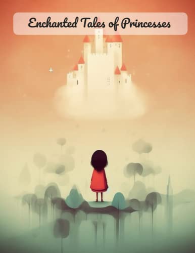 Enchanted Tales of Princesses: Princess Tales: Enchanting Stories of ...