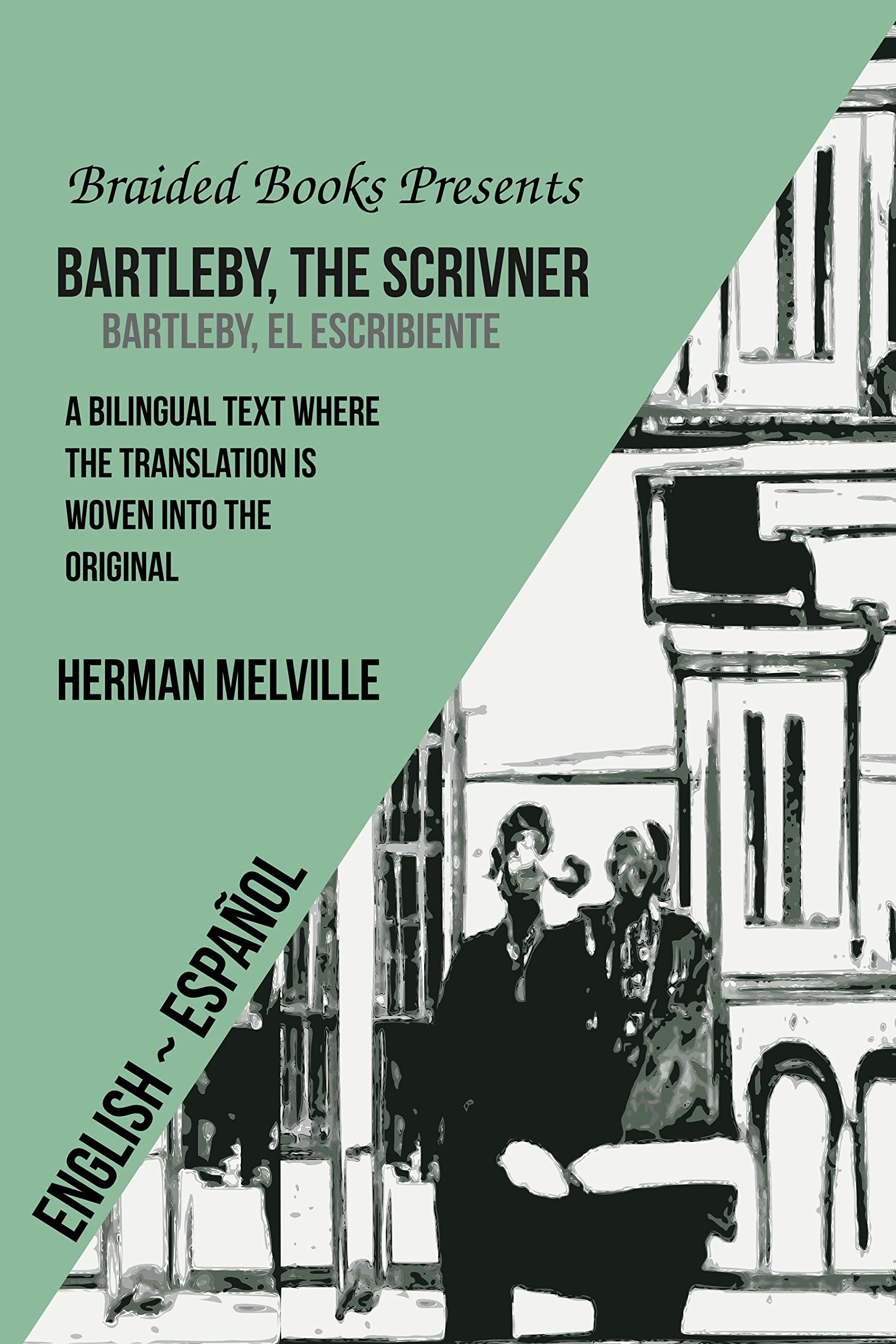 Bartleby, The Scrivener / Bartleby, el escribiente - A Bilingual Text ...