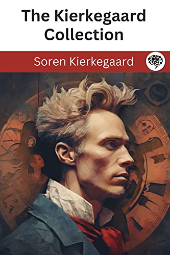 The Kierkegaard Collection (Grapevine edition) by Søren Kierkegaard ...