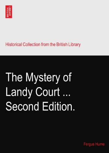 The Mystery of Landy Court ... Second Edition. by Fergus W. Hume ...