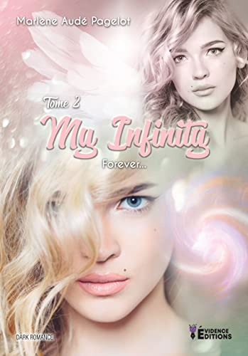 My Infinity tome 2: Forever by Marlène Audé Pagelot | Goodreads