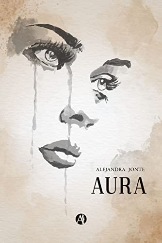 Aura (Spanish Edition) by Alejandra Jonte | Goodreads