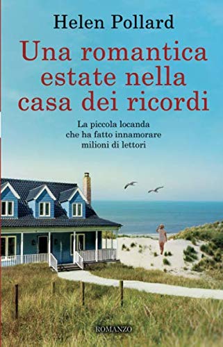 Una romantica estate nella casa dei ricordi by Helen Pollard | Goodreads