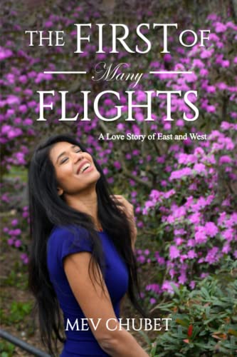 The First of Many Flights: A Love Story of East and West by Mev Chubet ...