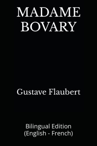 MADAME BOVARY: Bilingual Edition by Gustave Flaubert | Goodreads