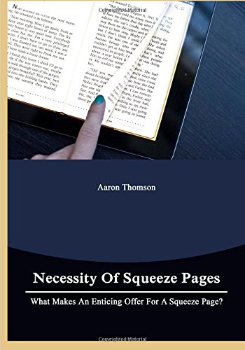 Necessity Of Squeeze Pages: What Makes An Enticing Offer For A Squeeze ...