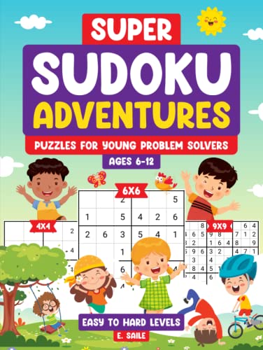Super Sudoku Adventures: Puzzles Young Problem Solvers Ages 6-12, 4x4 ...