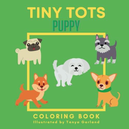 Tiny Tots Puppy Coloring Book by Tanya Garland | Goodreads
