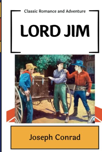 LORD JIM: 1900 Romance and Adventure (Annotated) by Joseph Conrad ...