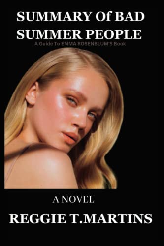 SUMMARY AND ANALYSIS OF EMMA ROSENBLUM'S Book BAD SUMMER PEOPLE: A ...