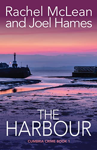 The Harbour (Cumbria Crime #1) by Rachel McLean | Goodreads
