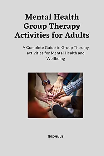 Mental Health Group Therapy Activities for Adults :A Complete Guide to ...