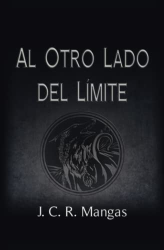 Al Otro Lado del Límite (Spanish Edition) by J. C. R. Mangas | Goodreads