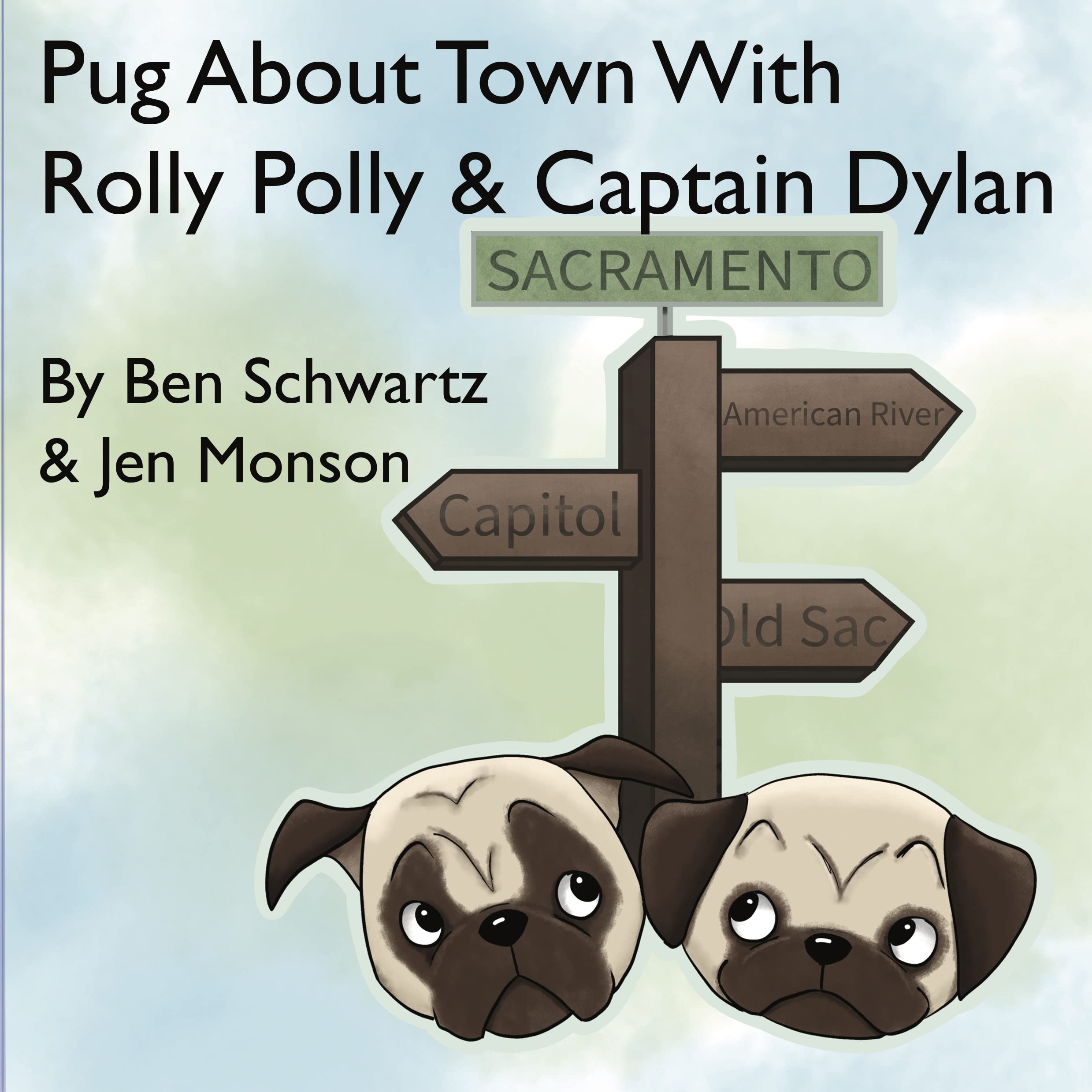 Pug About Town With Rolly Polly & Captain Dylan by Ben C. Schwartz | Goodreads