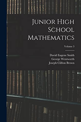 Junior High School Mathematics; Volume 3 by David Eugene Smith | Goodreads