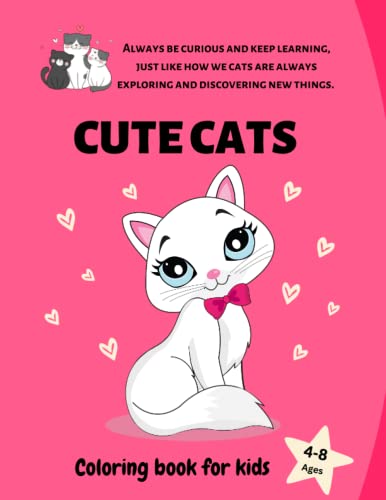 Cute Cats Coloring Book For Kids Ages 4-8: An Amazing Coloring Book ...