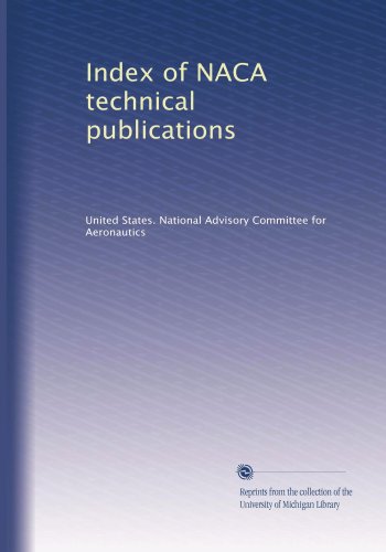 Index of NACA technical publications by . United States. National ...