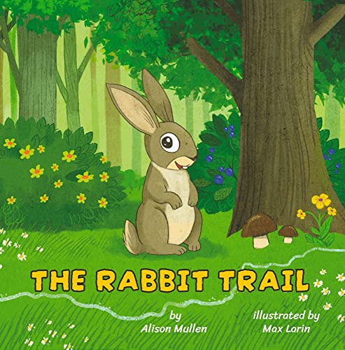 The Rabbit Trail by Alison Mullen | Goodreads