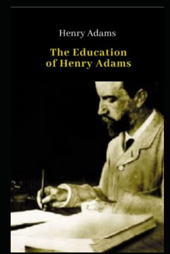 The Education of Henry Adams by Henry Adams | Goodreads