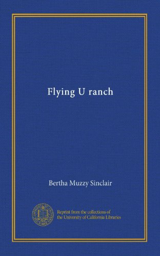 Flying U ranch by Bertha Muzzy Sinclair | Goodreads