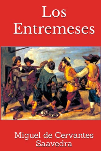 Los entremeses (Spanish Edition) by Miguel de Cervantes Saavedra ...