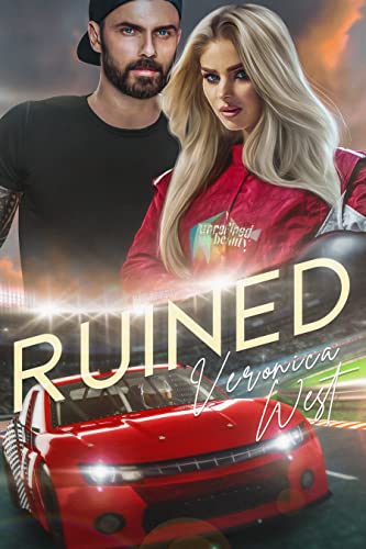 Ruined (Drive Fast Duet #2) by Veronica West | Goodreads