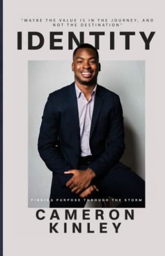 Identity: Finding Purpose Through the Storm by Cameron Kinley | Goodreads