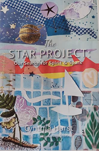 The Star Project: Our Search for Spirit & Spark by Cynthia Hurst ...