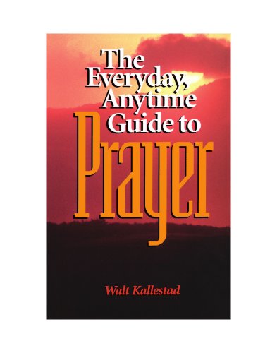 EVERYDAY ANYTIME PRAYER by Walt Kallestad | Goodreads