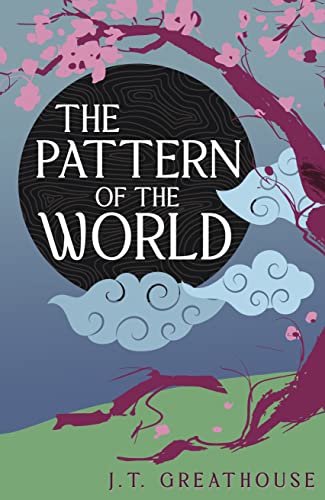 The Pattern of the World (Pact and Pattern Book 3) by J.T. Greathouse | Goodreads