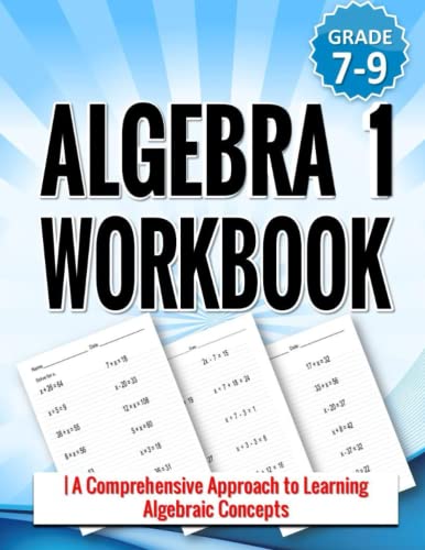Algebra 1 Workbook: A Comprehensive Approach to Learning Algebraic ...