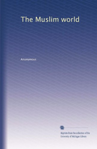 The Muslim world by . Anonymous | Goodreads